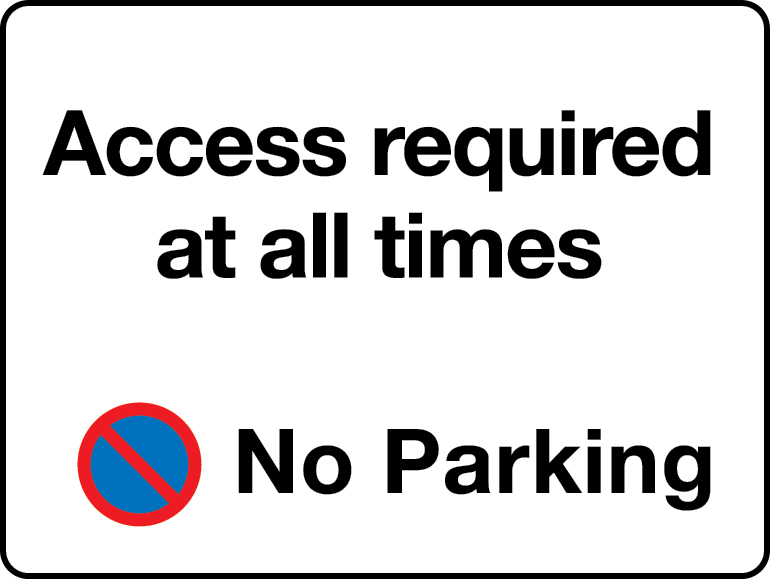 Access required at all times, no parking sign | Aura Sign Shop