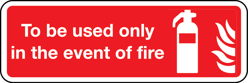 To be used only in the event of a fire sign | Aura Sign Shop