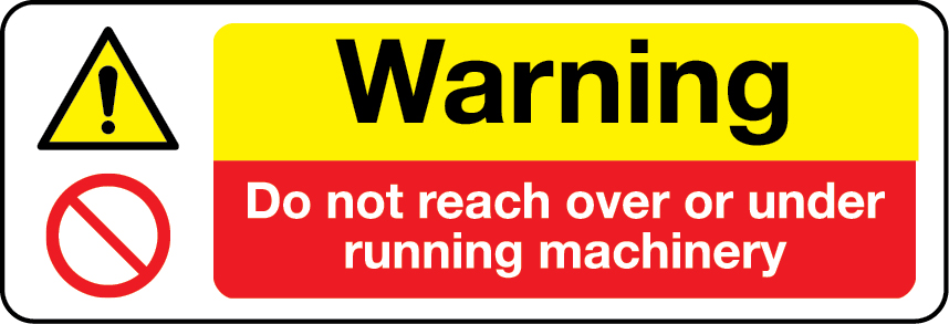 Warning Do not reach over or under running machinery sign | Aura Sign Shop