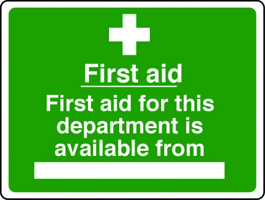 First aid is available for this department from (insert text) sign ...