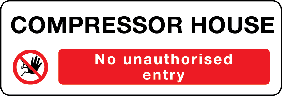 Compressor House No unauthorised entry sign | Aura Sign Shop