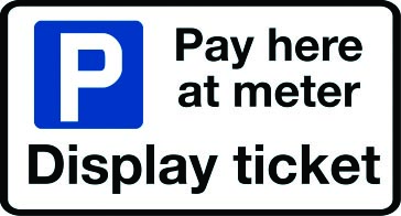 Traffic – Pay here at meter, display ticket. 315 x 185mm Class 1 ...
